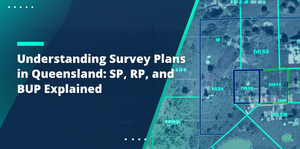 Understanding Survey Plans in Queensland: SP, RP, and BUP Explained ...